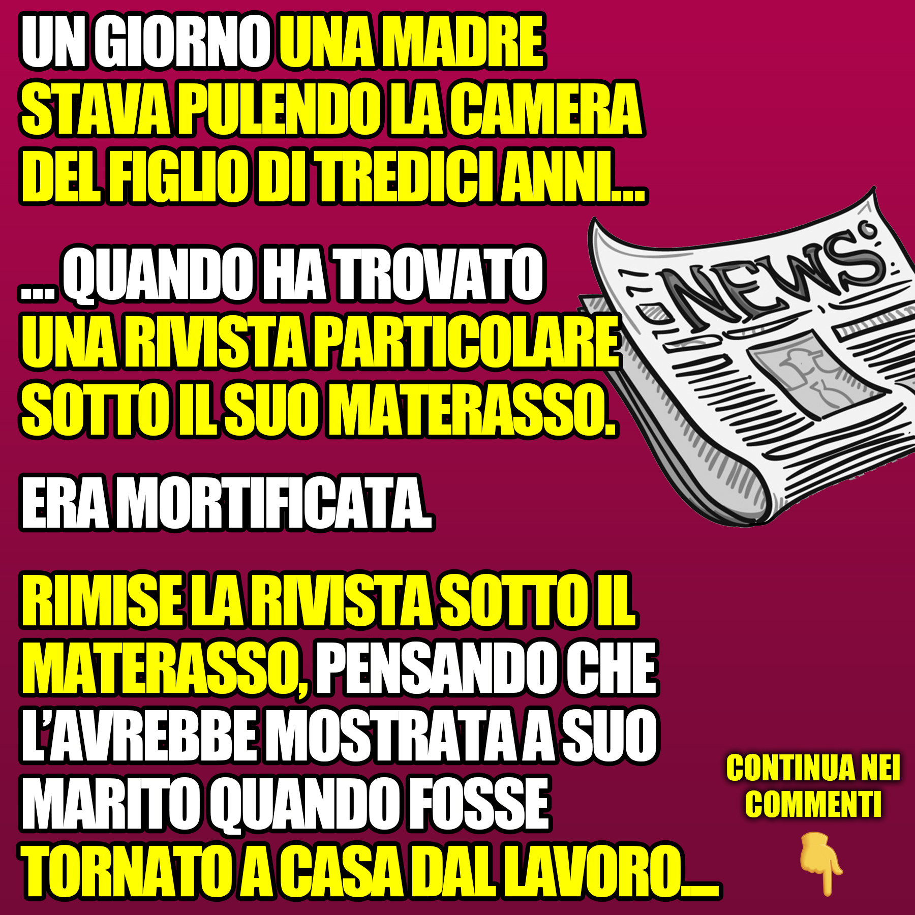 Un giorno una madre stava pulendo la camera del figlio di tredici anni ... Un giorno una madre stava pulendo la camera del figlio di tredici anni ...